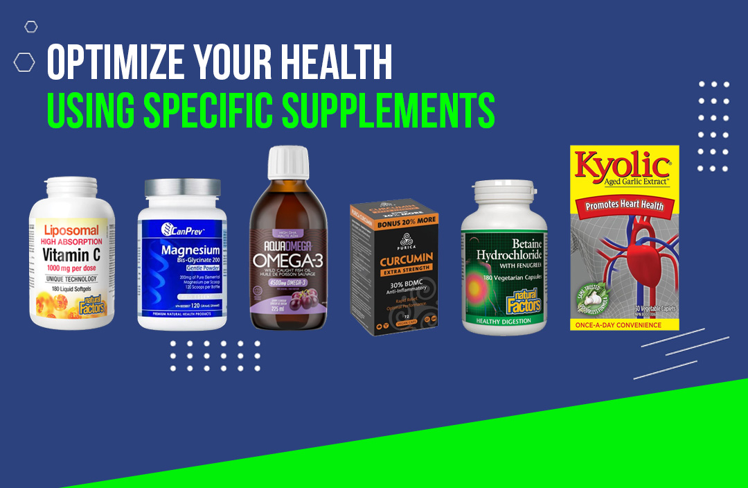 Optimizing Your Health Using Specific Supplements - Optimize Nutrition