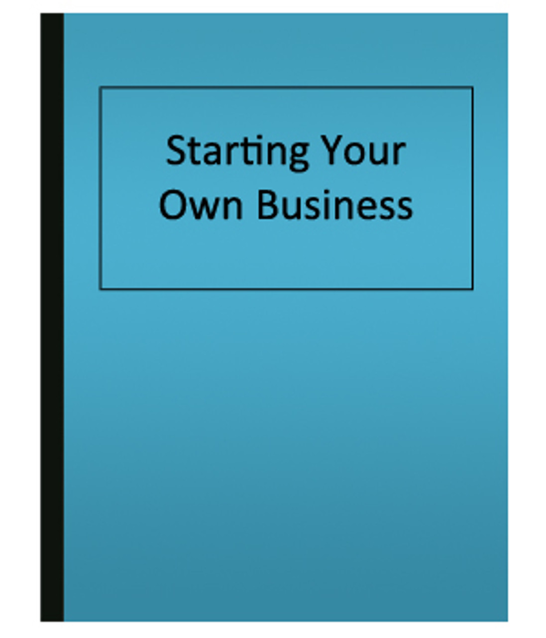 Starting Your Own Business
