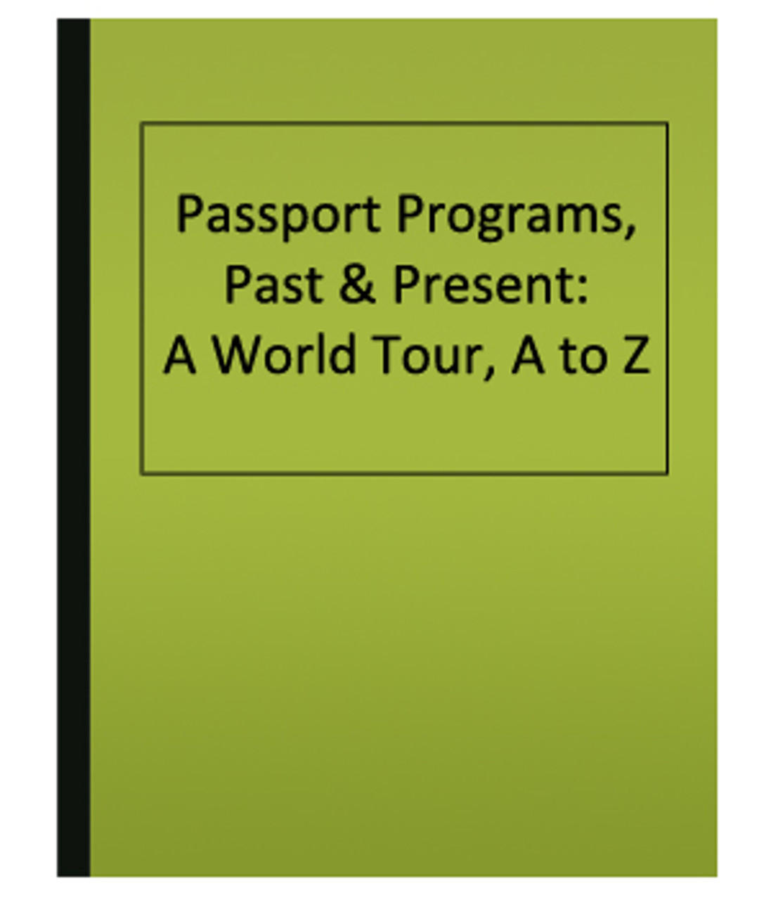 Passport Programs Past And Present A World Tour A To Z