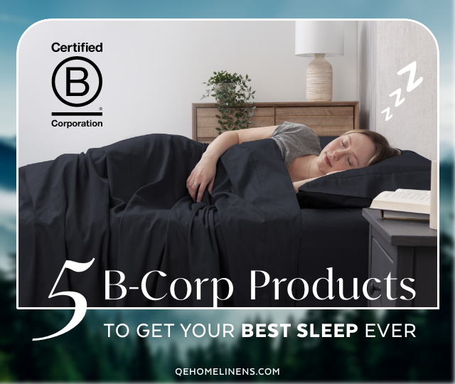 Beauty Rest: 5 B-Corp Products to Get Your Best Sleep Ever - QE Home