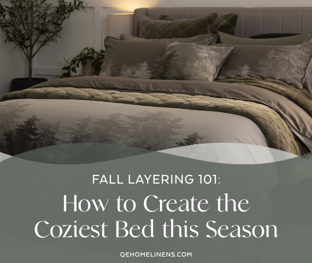 Fall Layering 101: How to Create the Coziest Bed This Season - QE Home