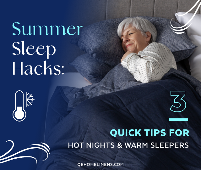 Summer Sleep Hacks: Three Quick Tips For Hot Nights & Warm Sleepers - QE Home