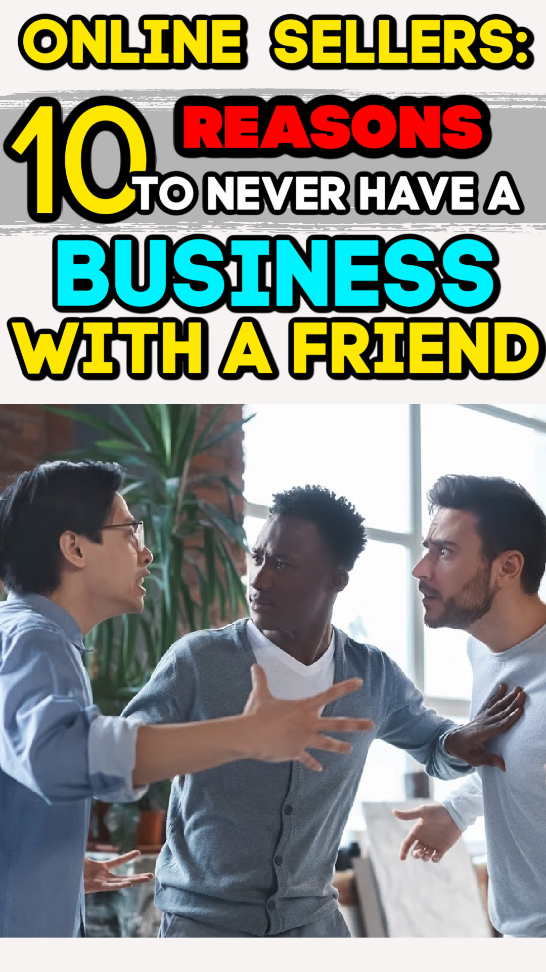 10 Reasons Why You Should NEVER Start a Business with a Friend - Big ...