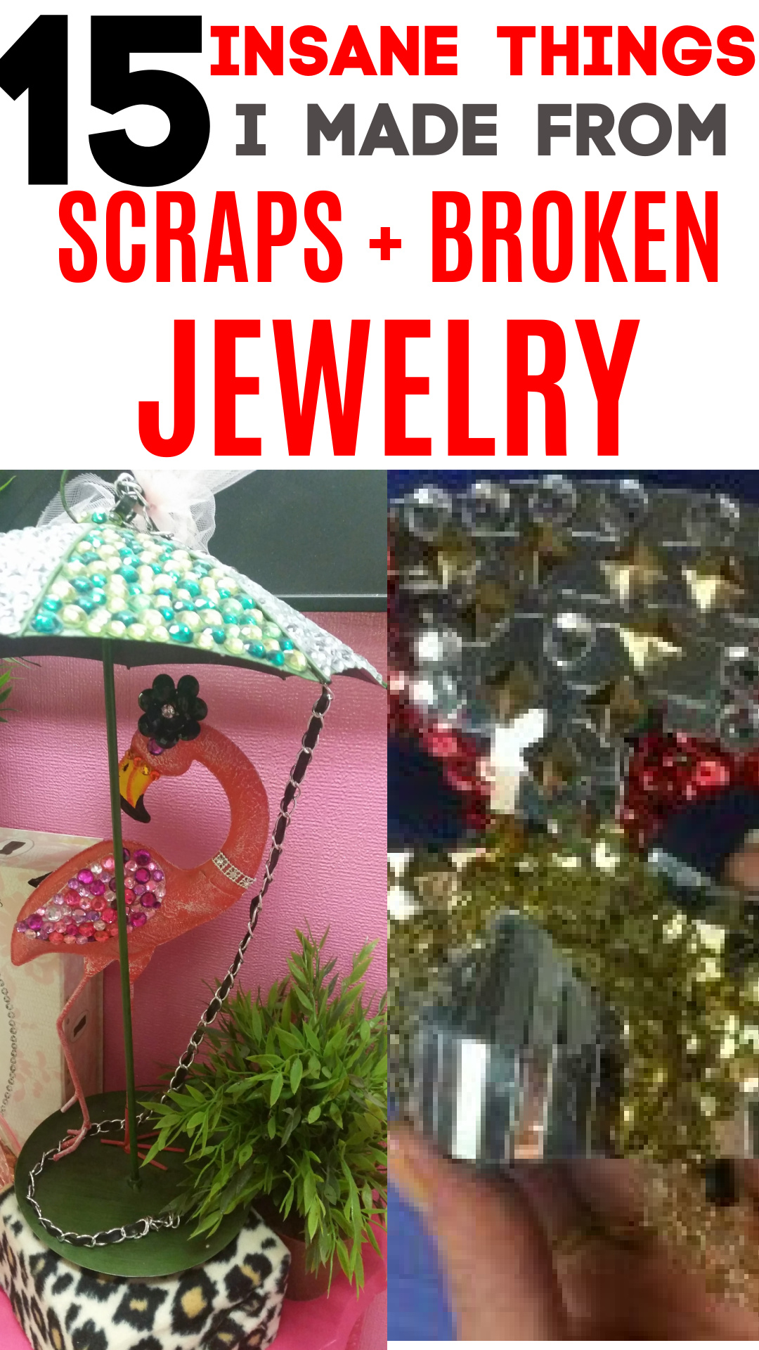 15+ Things I Have Made from Totally Broken Jewelry, Scrap Fabric, Empty ...