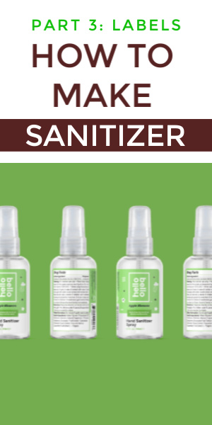 How to Make Your Own Hand Sanitizer Product Line Part 3: LABELING - Big ...