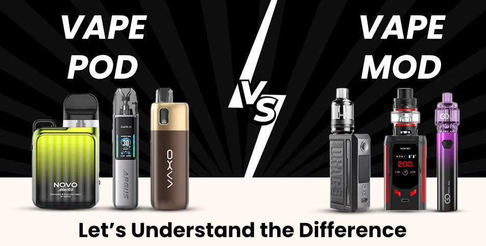 Vape Pod vs Vape Mod: Let’s Understand the Difference - Adyah Wholesale