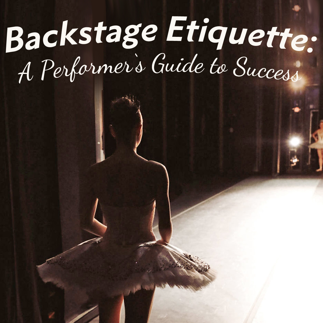 Backstage Etiquette: A Performer’s Guide to Success - Lindens Dancewear