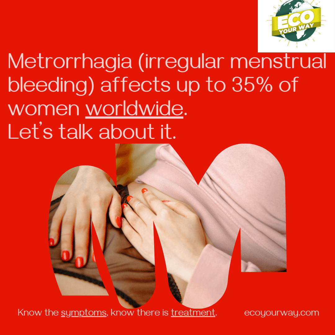 Understanding Metrorrhagia: Symptoms, Causes, and Treatments - Eco Your Way