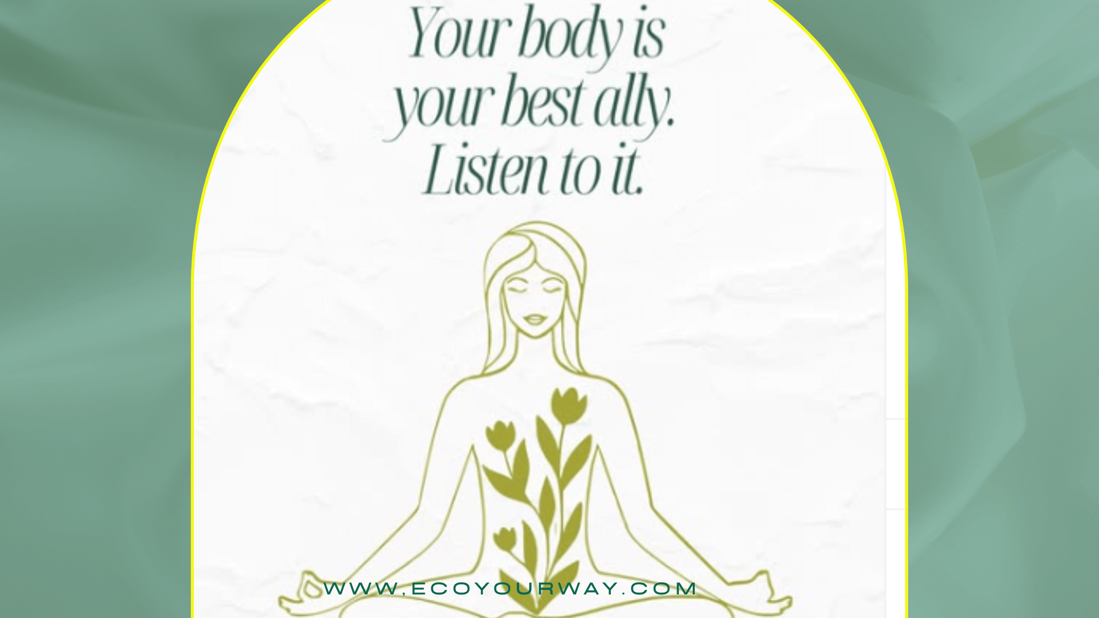 Your Body Is Your Best Ally. Listen to Your Body! - Eco Your Way