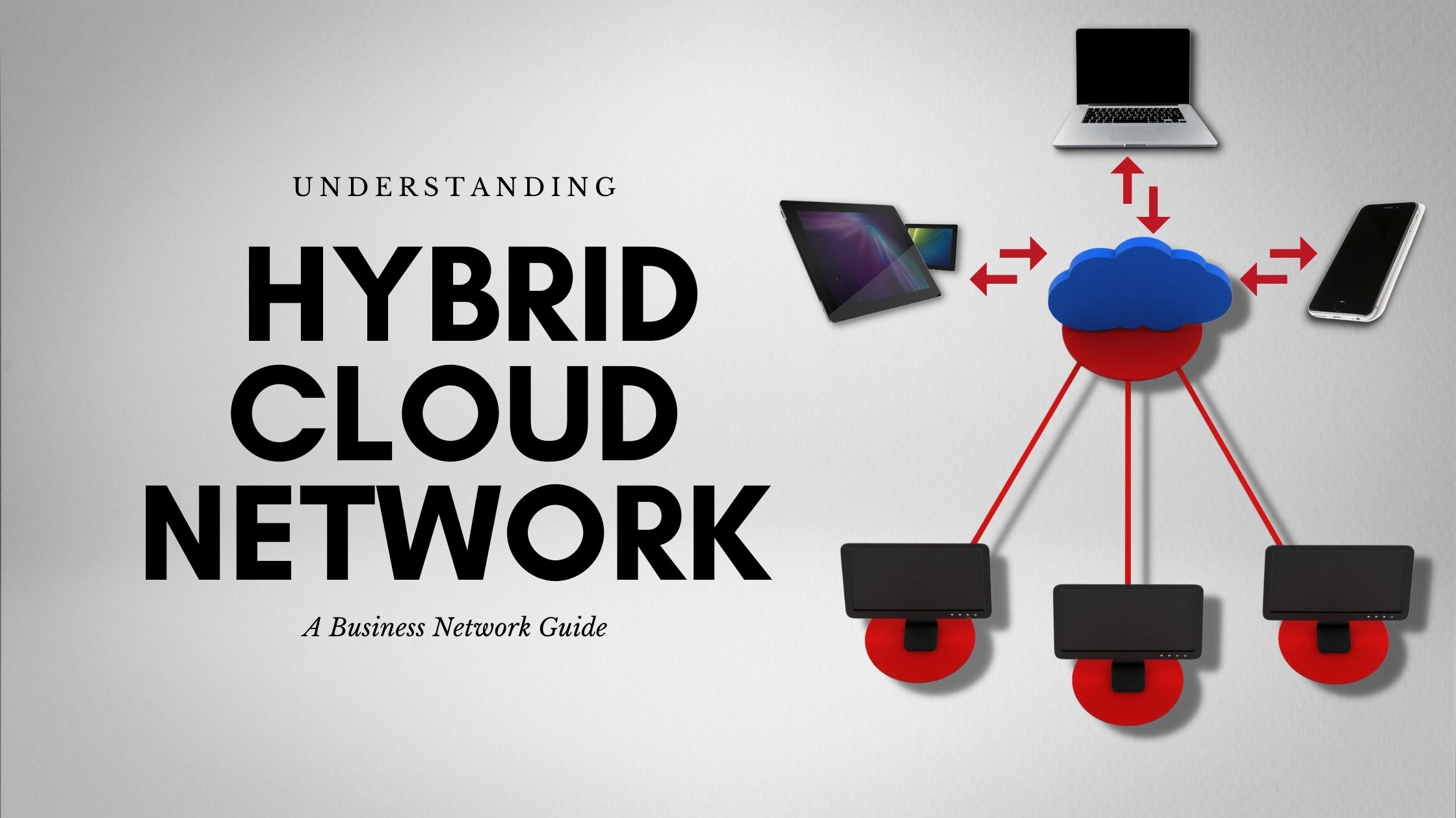 Business Network Guide: Understanding Hybrid Cloud Network ...
