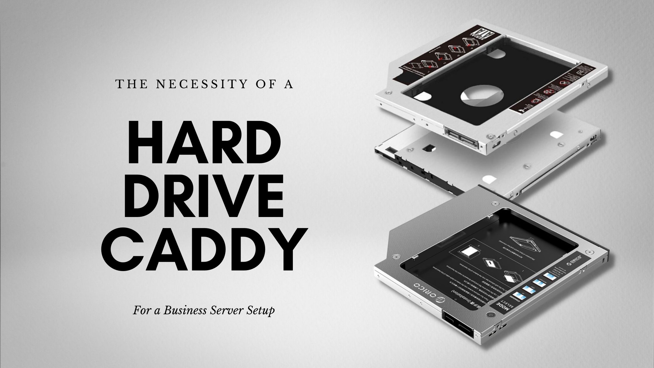 The Necessity Of A Hard Drive Caddy Necessary For A Business Server