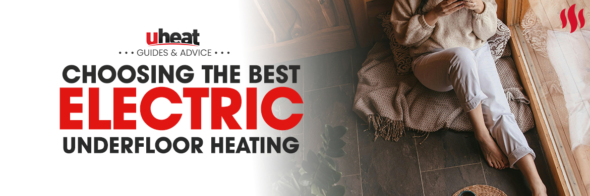 Best Electric Underfloor Heating Systems 2025 | FlexHeat Guide - uHeat