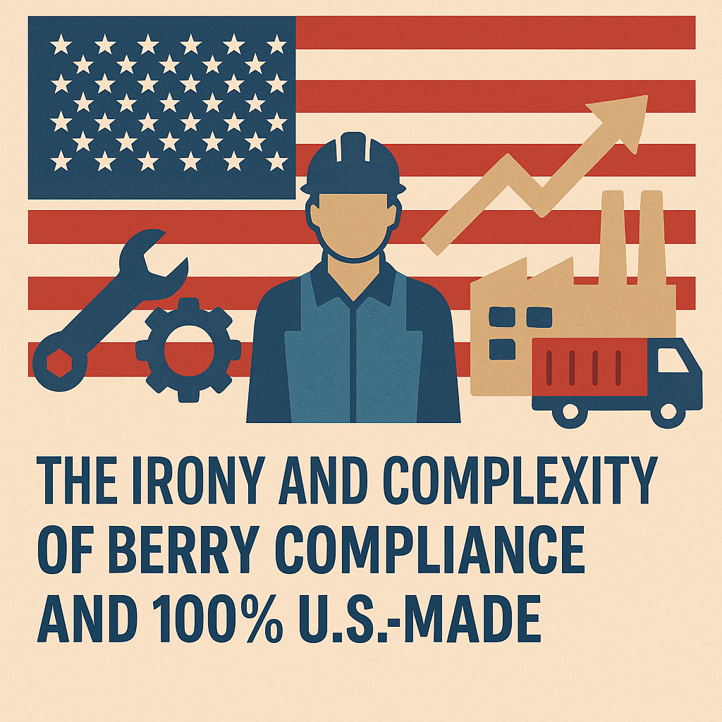 The Irony and Complexity of “Berry Compliant” and 100% Made in the USA ...