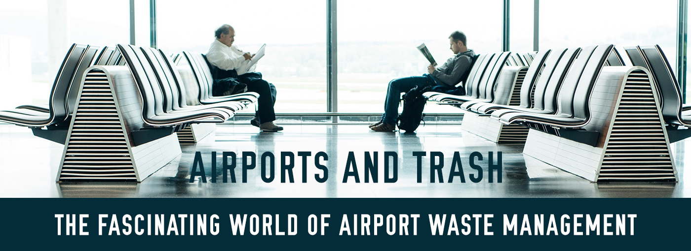 Airports and Trash: The Fascinating World of Airport Waste Management ...