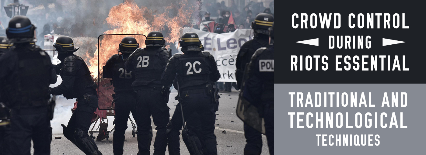 Crowd Control During Riots: Essential Traditional & Technological ...
