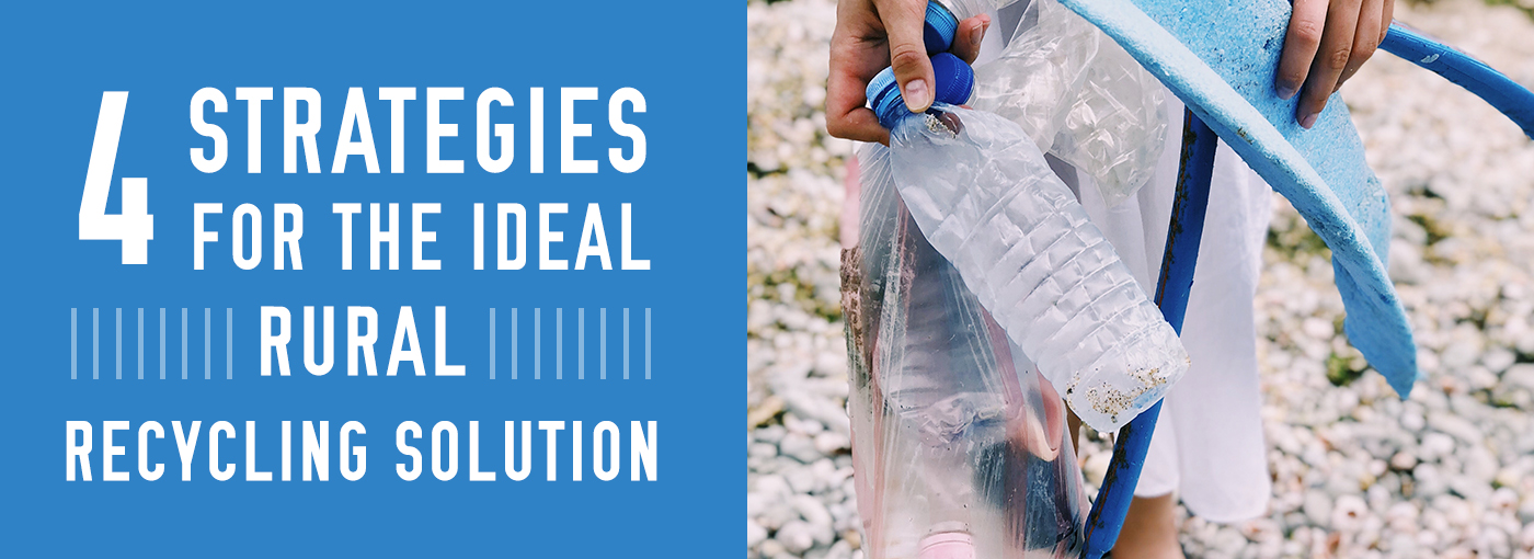 4 Strategies for the Ideal Rural Recycling Solution - Trash Cans Unlimited