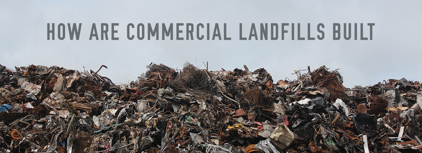 How Are Commercial Landfills Built? - Trash Cans Unlimited