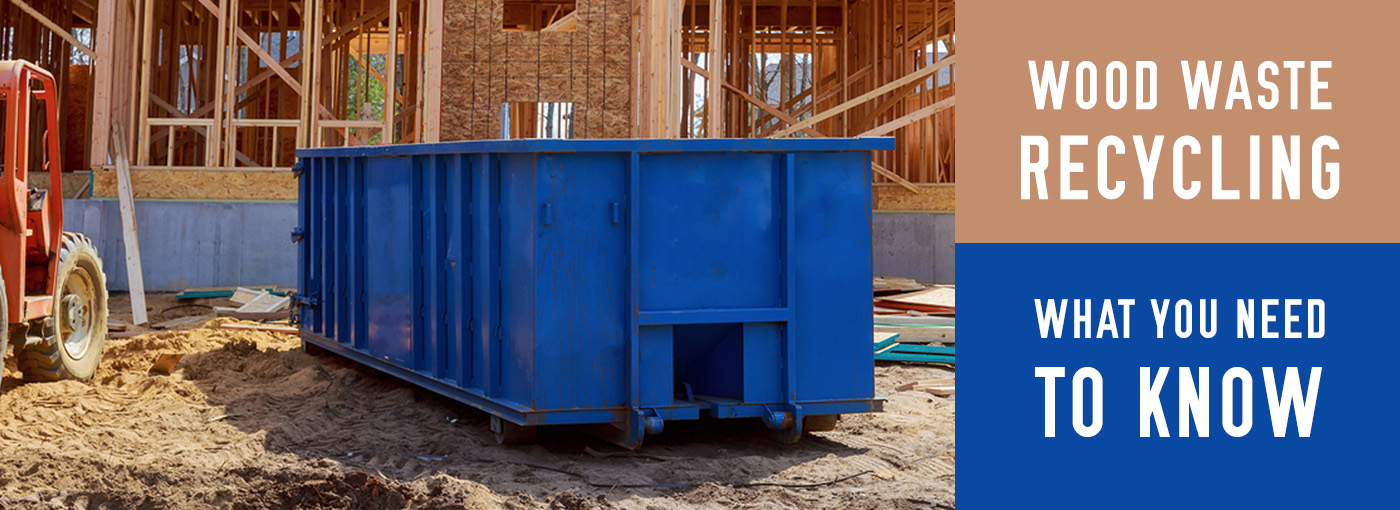 Wood Waste Recycling: What You Need to Know - Trash Cans Unlimited
