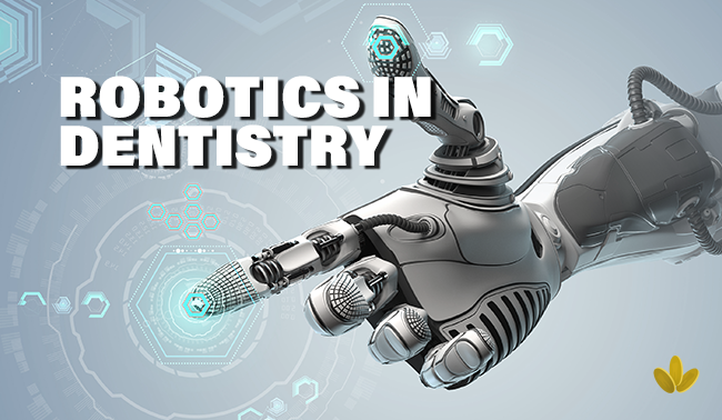 What You Need to Know About Robotics in Dentistry. - The Dental Market U.S.