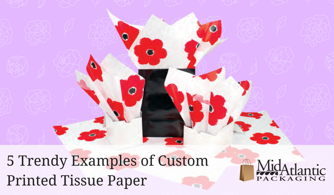 5 Trendy Examples of Custom Printed Tissue Paper - Mid Atlantic Packaging