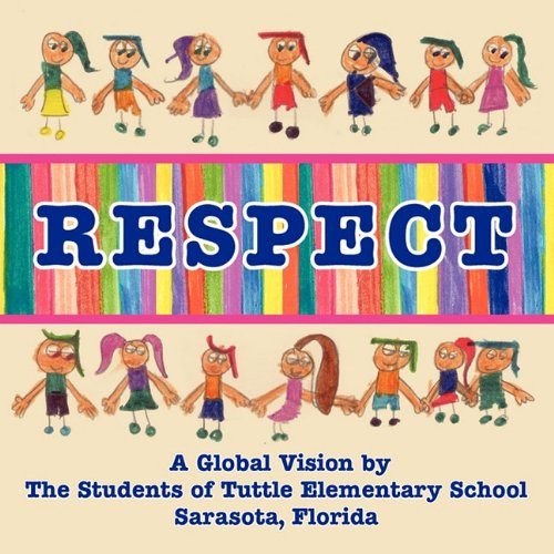 Respect, A Global Vision by The Students of Tuttle Elementary School