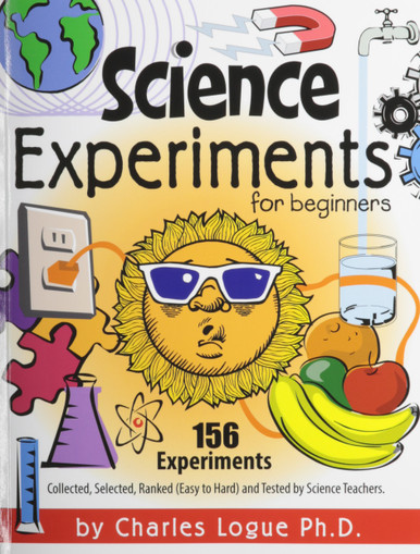 Science Experiments for beginners, 156 Experiments - Collected ...