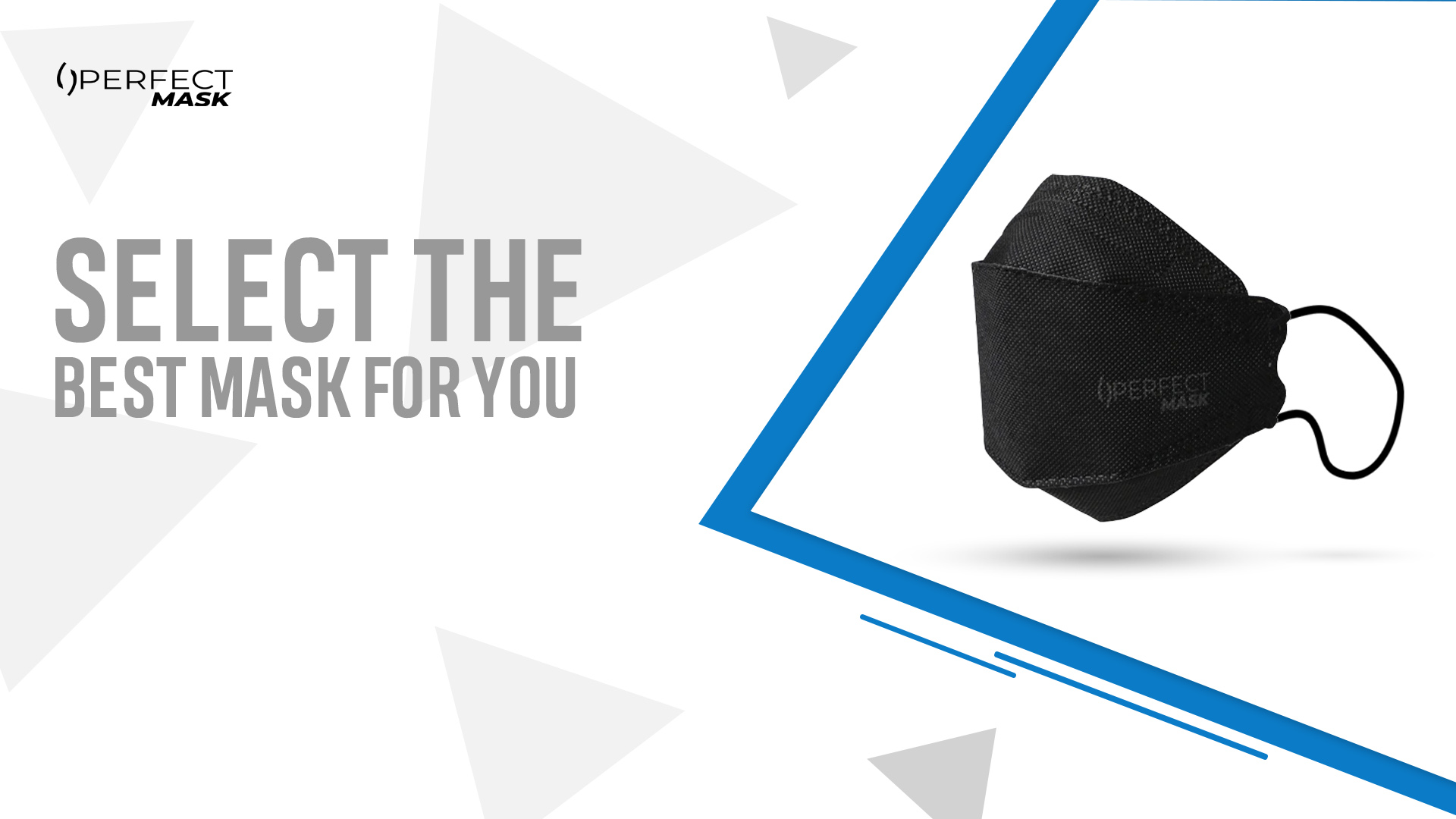 Select the Best Mask for You - Perfect Mask