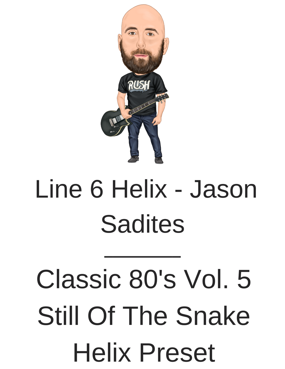 Classic 80's Vol. 5 - Still Of The Snake (Helix) - Line 6 Shop US