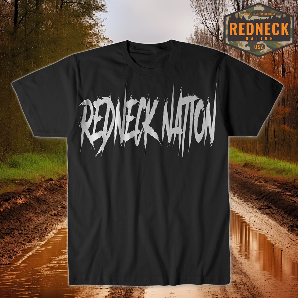 Redneck Nation© Show Up - Redneck Nation