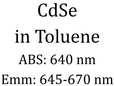 CdSe in Toluene ABS: 640 nm Emm: 645-670 nm