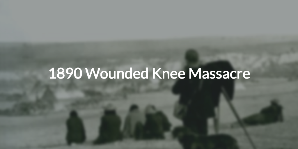 December 29, 1890 Wounded Knee Massacre - Prairie Edge.
