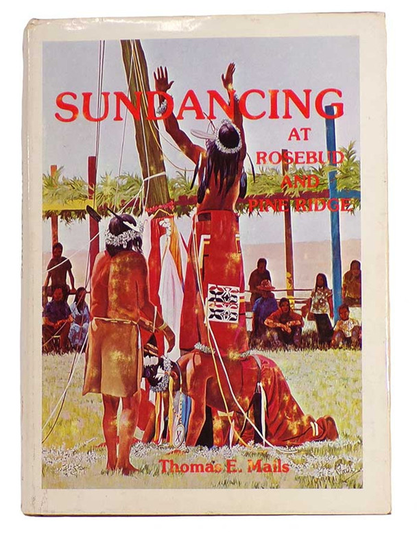 Sundancing at Rosebud and Pine Ridge - Out of Print Book - Prairie Edge ...