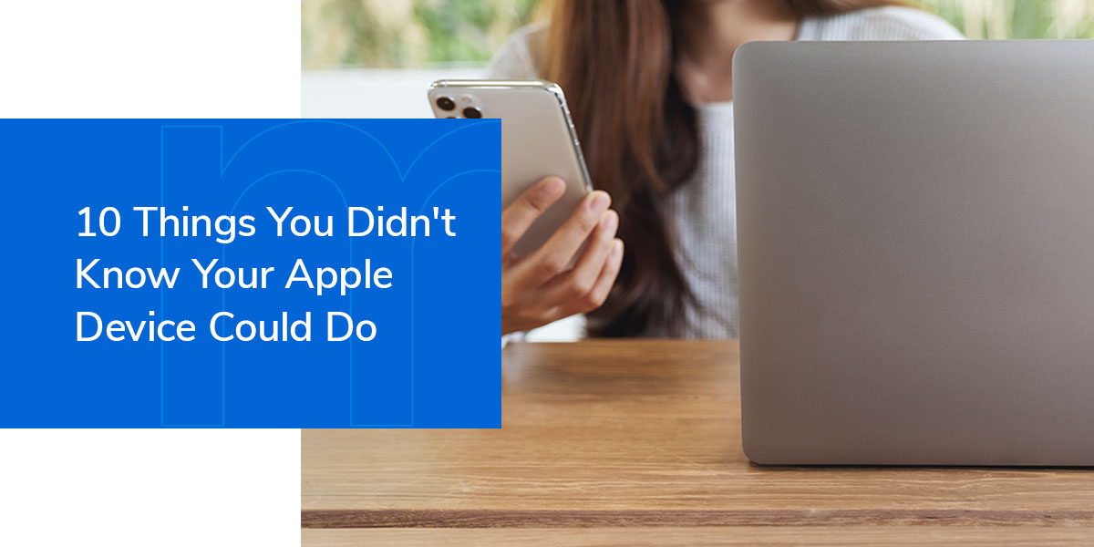 10 Things You Didn't Know Your Apple Device Could Do - Mac of All Trades