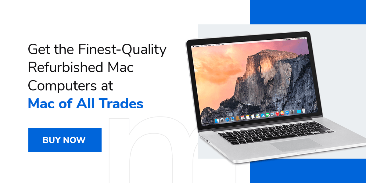 The Advantages of Buying Refurbished Mac Computers - Mac of All Trades