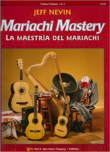 Mariachi Mastery - La Maestria Del Mariachi - Violins/Violines 1 & 2 ...