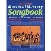 Mariachi Mastery Songbook - Score/Partitura - La Tradición Music