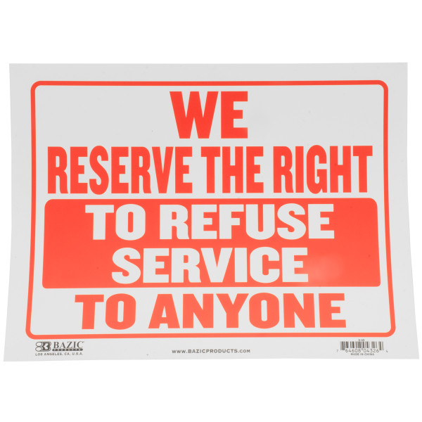 We Reserve The Right To Refuse Service To Anyone Sign - Ed's Box ...