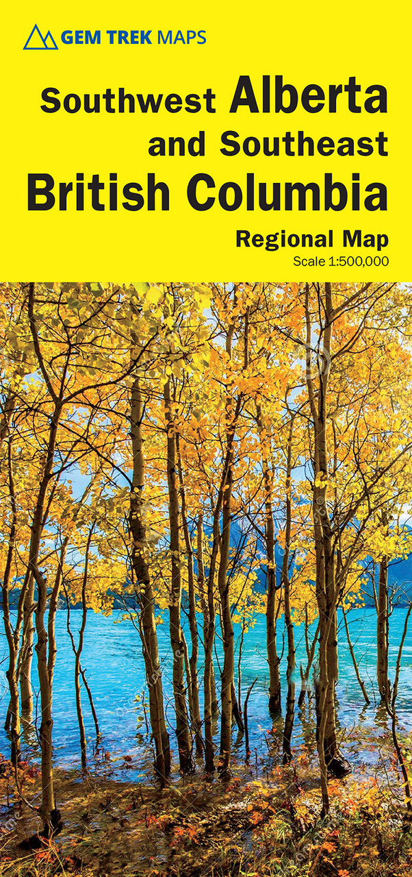 Gem Trek Publishing Southwest Alberta & Southeast British Columbia Map ...