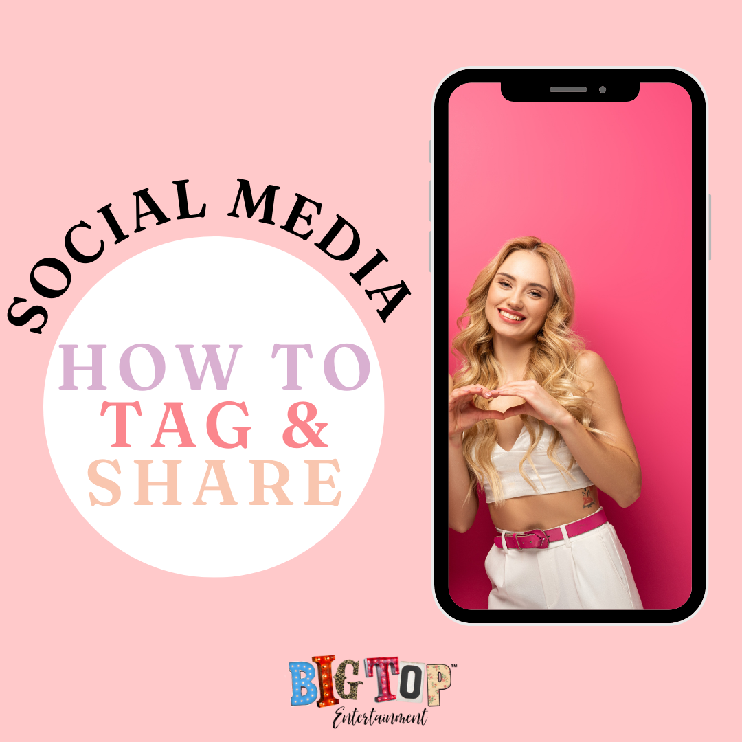 Social Media Tagging For Shares - Big Top Entertainment