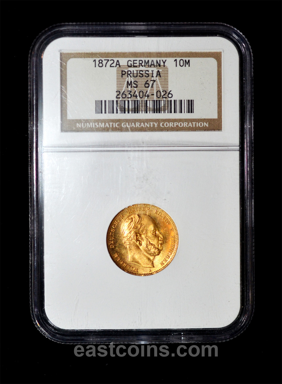 NGC MS67 1872 A PRUSSIA GERMANY WILHELM I 10 MARK GOLD COIN
