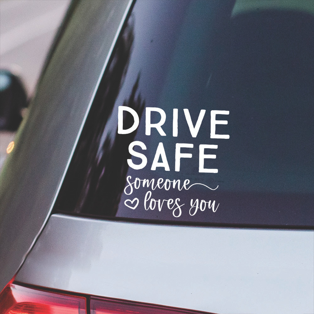 Drive Safe - Vinyl Decals - Simply Said