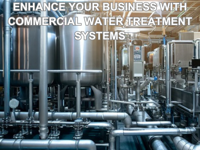 Exploring Commercial Water Treatment Systems: Enhancing Your Business ...