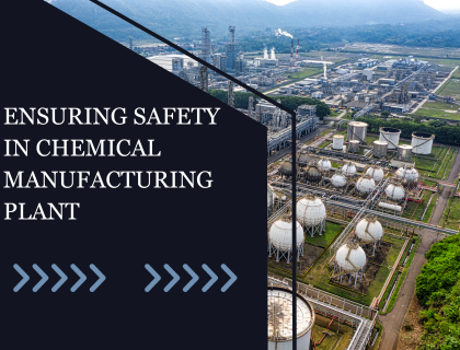 A Deep Dive into Ensuring Safety in Chemical Manufacturing Plant ...