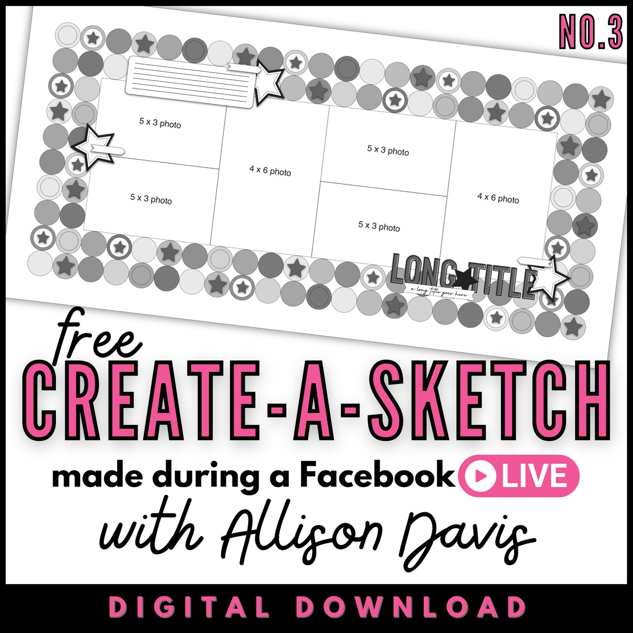 FREE DOWNLOAD: Create-A-Sketch Live | Sketch #3 - Scrapbook Generation