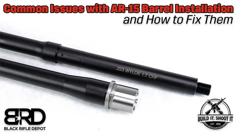 Common Issues with AR-15 Barrel Installation and How to Fix Them ...
