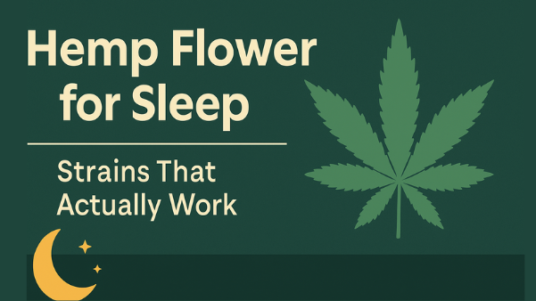 Hemp Flower for Sleep – Strains That Actually Work - Green Nursery