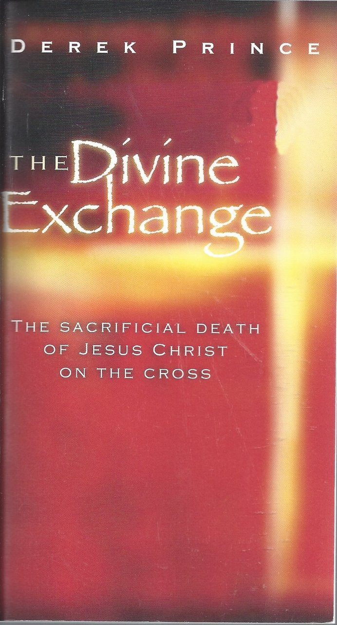 The Divine Exhange The Sacrificial Death Of Jesus Christ On The Cross ...