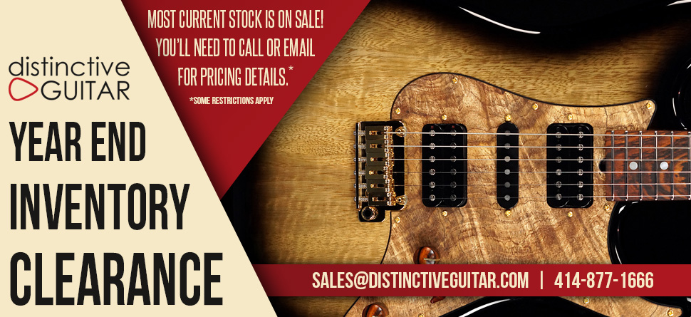 Year End Clearance - Prices Too Good To Publish - distinctiveguitar