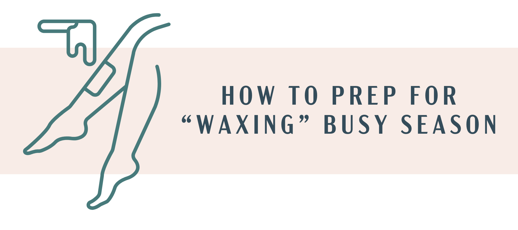 How to Prep for Waxing “Busy Season”: A Field Guide for Solo Suites ...