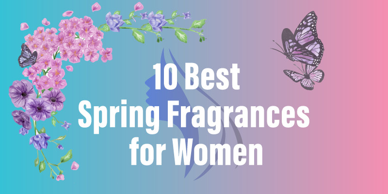 Best Spring Fragrances for Women to Wear in 2018 - Eau Yes NY